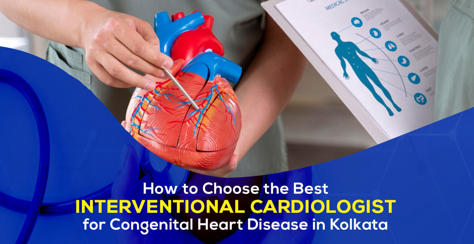 How to Choose the Best Interventional Cardiologist for Congenital Heart ...