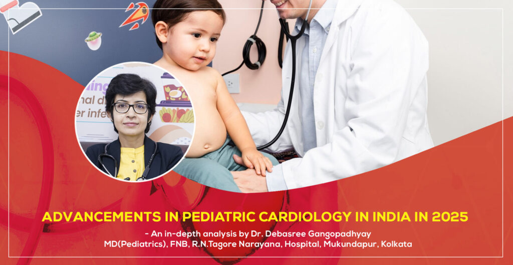 Advancements in Pediatric Cardiology in India as of March 2025