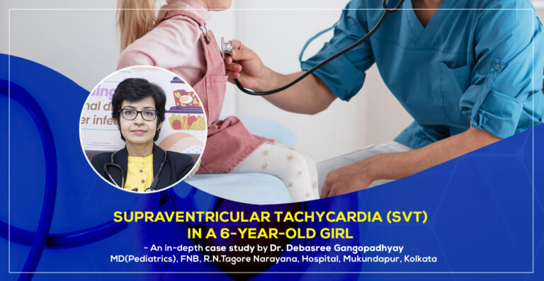 Case Study: Supraventricular Tachycardia (SVT) in a 6-Year-Old Girl