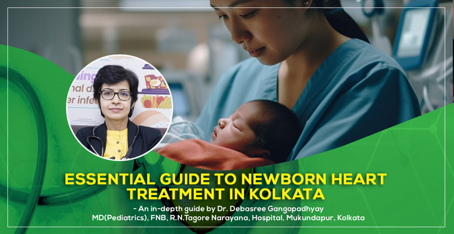 Essential Guide to 'Newborn Heart treatment in Kolkata 2025'